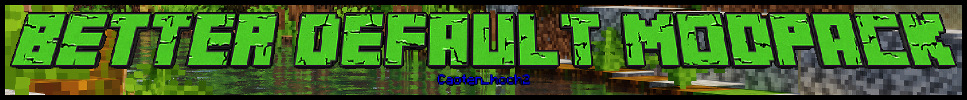 Caoten_hoch2´s Better Default - Minecraft Modpacks - CurseForge