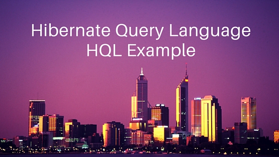 HQL - Hibernate 查询语言 - 示例教程 | 天下站长网 HQL - Hibernate 查询语言 - 示例教程 | 天下站长网