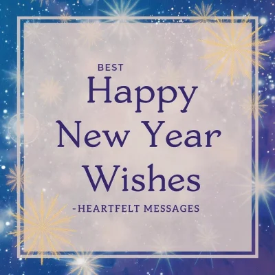 Best Happy New Year Wishes — Heartfelt Messages