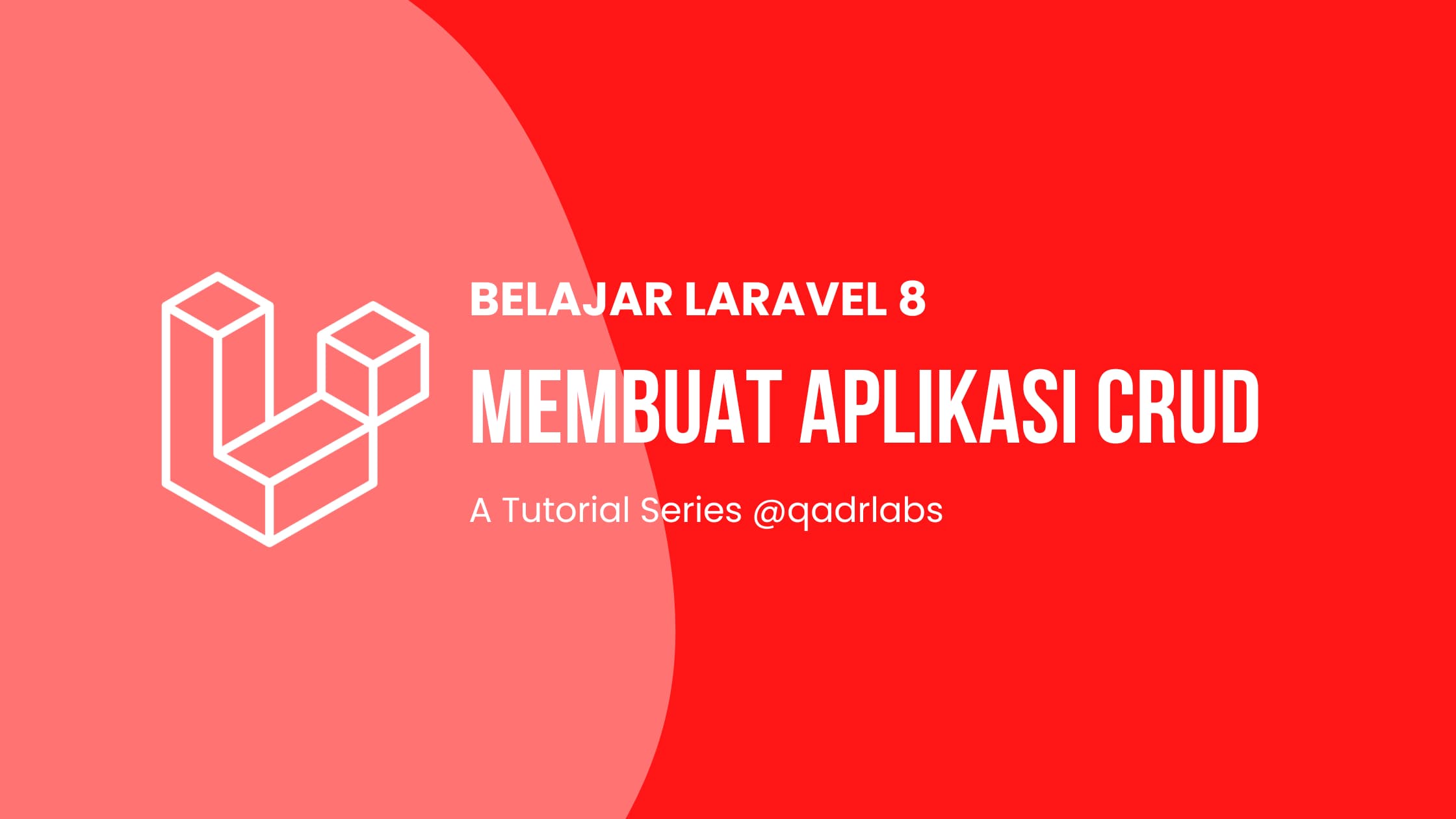 Belajar Laravel 8: Membuat Aplikasi CRUD Sederhana