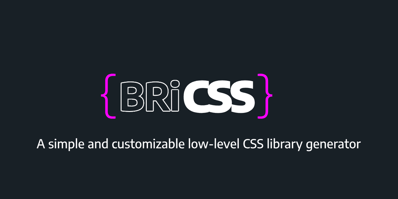 BRiCSS | A simple and customizable low-level CSS library generator